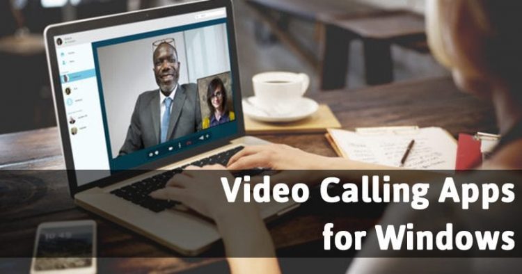 Top 20 Free Video Calling Apps for Windows PC 2019